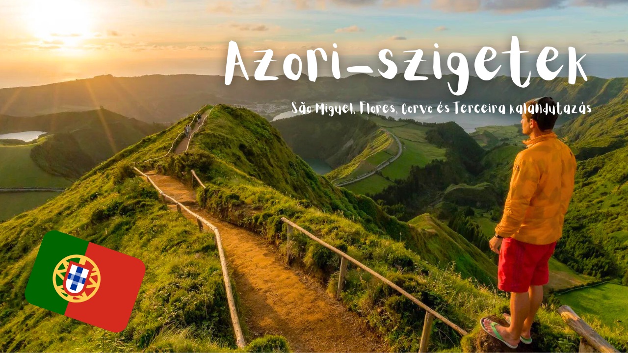 Kalandutazás | Azori-szigetek (São Miguel, Flores, Corvo, Faial)